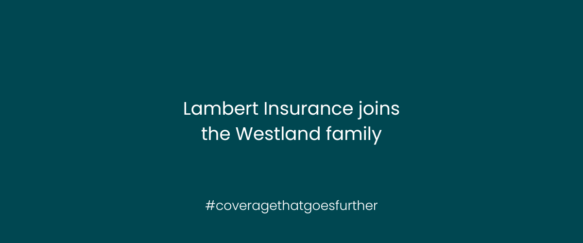 Lambert Insurance is now Westland Insurance | Westland Insurance