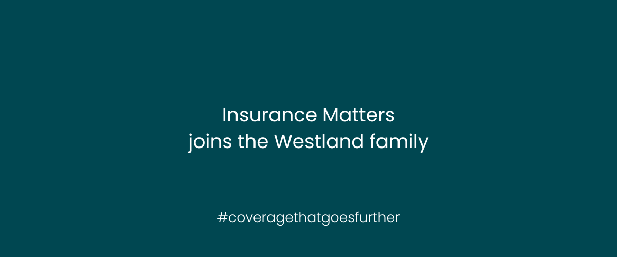 Insurance Matters is now Westland Insurance | Westland Insurance