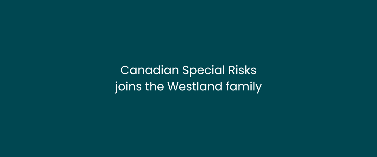 Canadian Special Risks is now Westland Insurance | Westland Insurance